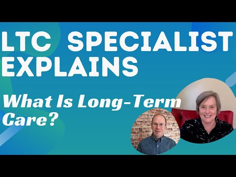 Specialist Explains: What Is Long-Term Care (LTC)?