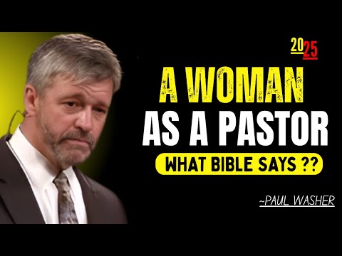 Paul Washer | WOMAN AS A PASTOR? WHAT THE BIBLE REALLY SAYS β RIGHT OR WRONG?
