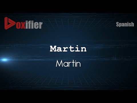How to Pronounce Martin (Martin) in Spanish - Voxifier.com