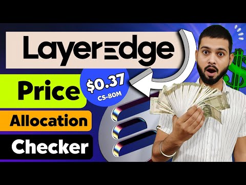 LayerEdge Airdrop - Official Checker, Price, Allocation, etc All New Updates