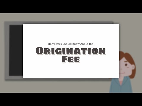 Borrowers Should Know About the Origination Fee