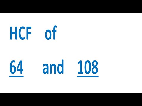 HCF of 64 and 108