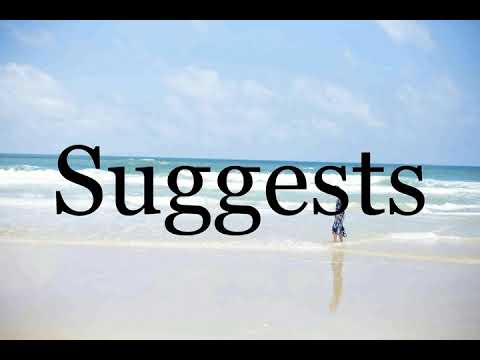 How To Pronounce Suggests🌈🌈🌈🌈🌈🌈Pronunciation Of Suggests