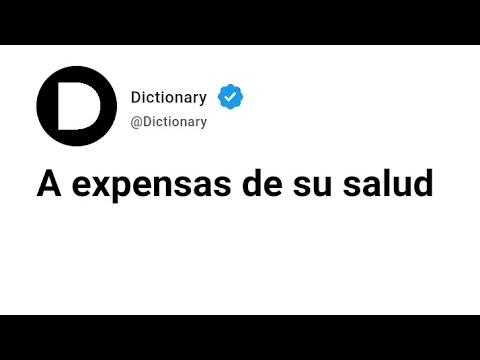 A expensas de su salud Meaning In English