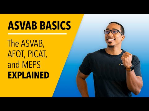 What is the ASVAB? The ASVAB, AFQT, PiCAT, and MEPS Explained