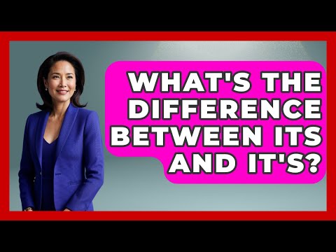 What's The Difference Between Its And It's? - Learn As An Adult