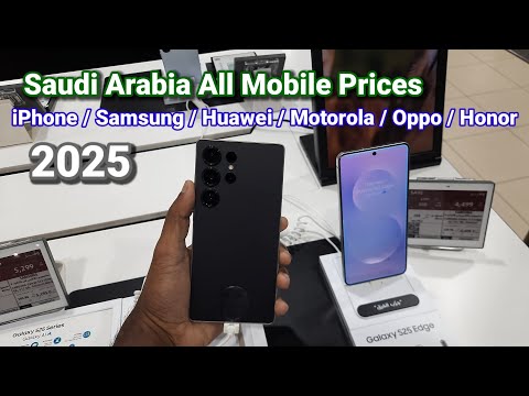 2025 iPhone Price /Samsung Prices/ Huawei Prices/ Motorola Prices, Saudi Arabia All Mobile Prices
