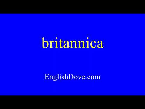 How to pronounce britannica in American English
