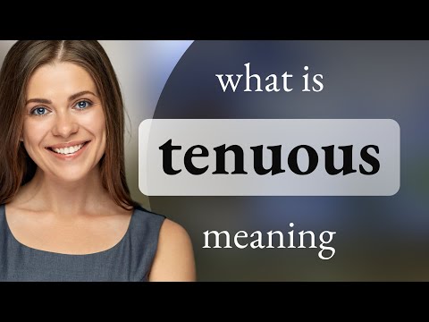 Tenuous — what is TENUOUS meaning