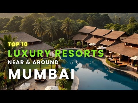 Top 10 Best Resorts Near Mumbai for your perfect weekend travel around Mumbai family and friends
