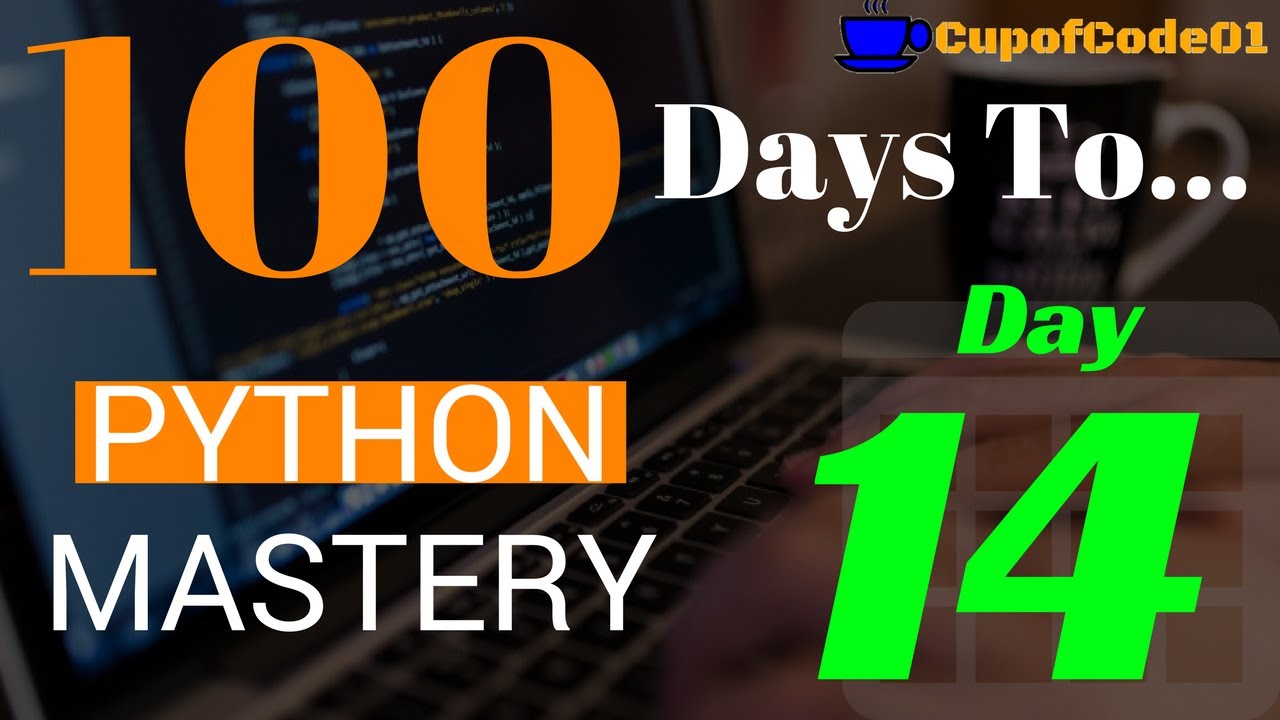 How To Master Python In 100 Days - Day 14