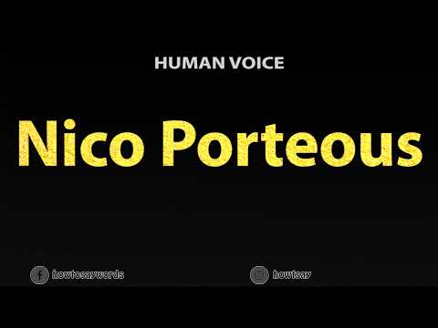 How To Pronounce Nico Porteous