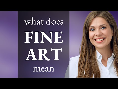 Fine art — definition of FINE ART