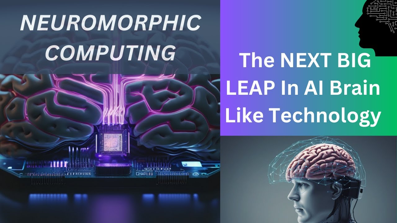 Neuromorphic Computing  AI Inspired by the Human Brain