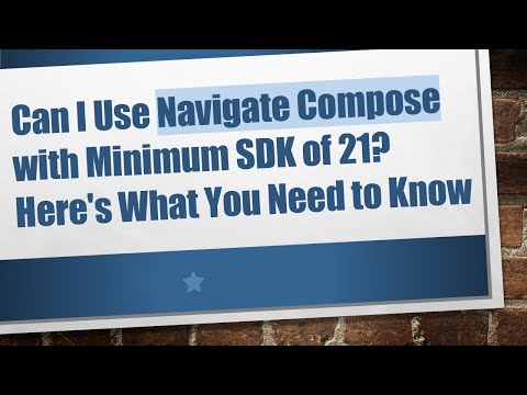 Can I Use Navigate Compose with Minimum SDK of 21? Here's What You Need to Know