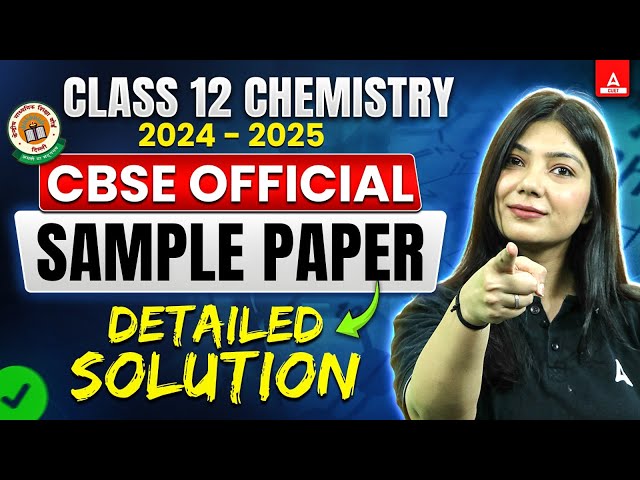 CBSE Class 12 Chemistry Sample Paper Solutions 2024-25: Detailed Analysis and Strategies ...