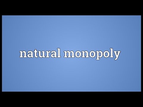 Natural monopoly Meaning