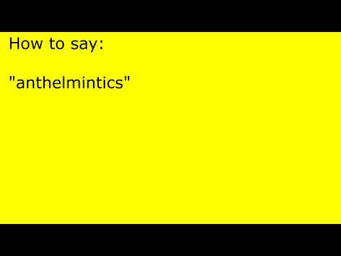 How to pronounce anthelmintics