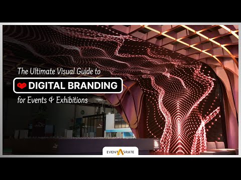 The Visual Guide to DIGITAL BRANDING for Events & Exhibitions