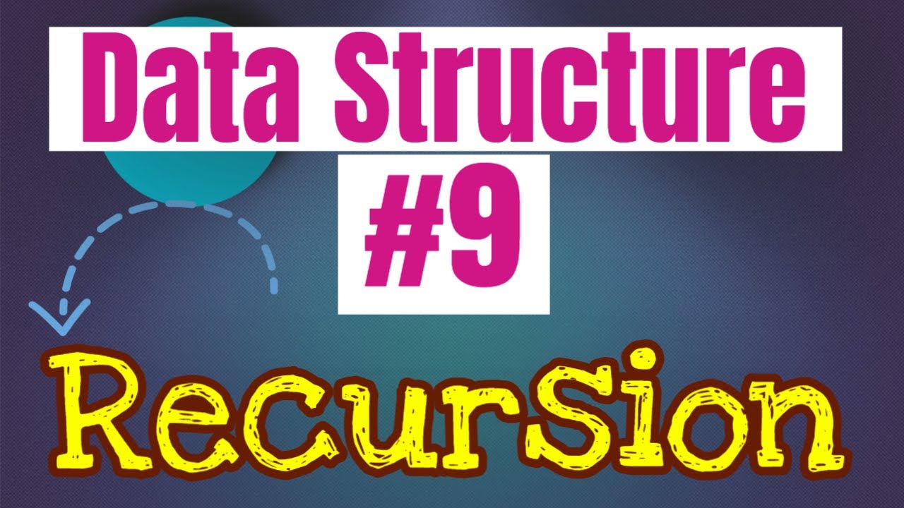Data Structure Tutorial #9: What is Recursion ? How Recursion Works?