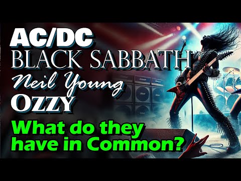 ACDC, Black Sabbath, Neil Young, Ozzy - What Do They Have in Common?