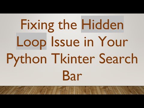 Fixing the Hidden Loop Issue in Your Python Tkinter Search Bar