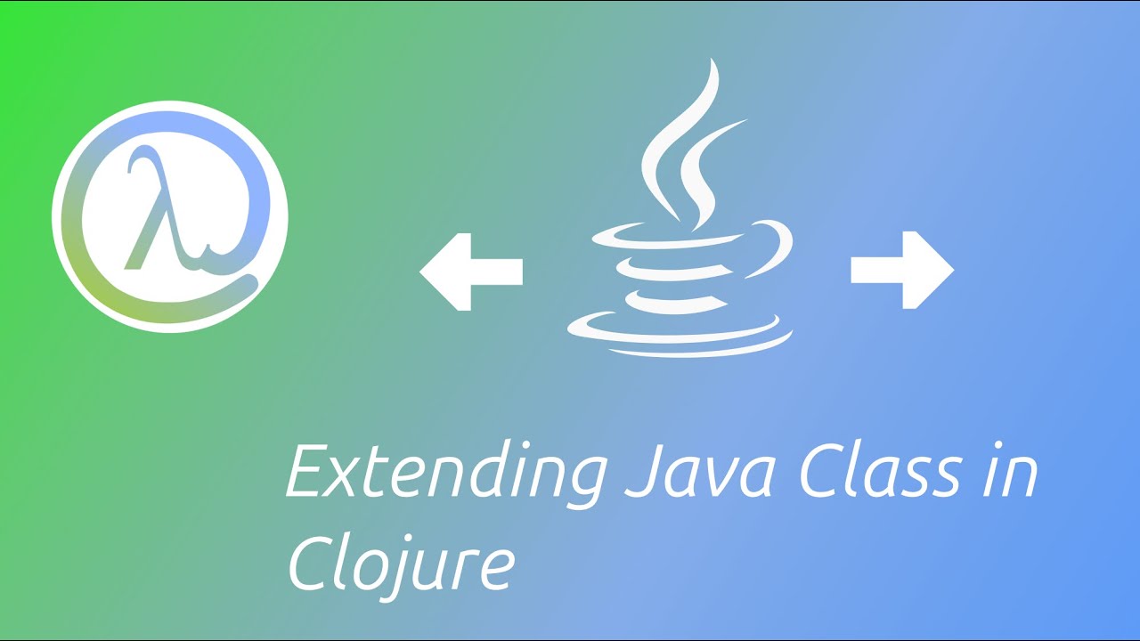 Extending Java Class in Clojure