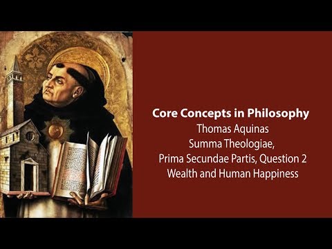 Thomas Aquinas, Summa Theologiae | Wealth and Human Happiness | Philosophy Core Concepts