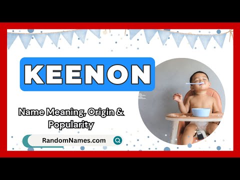 Keenon - Baby Boy Name Meaning, Origin & Popularity - RandomNames.com