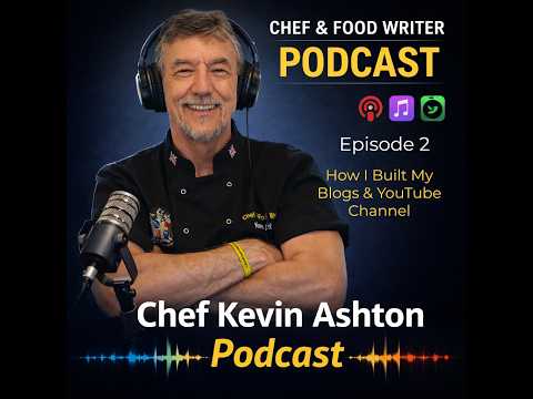 Chef Kevin Ashton Podcast | Episode 2 How I Built My Blogs and YouTube ...