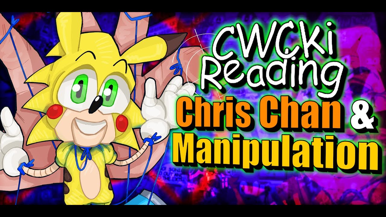 Chris Chan & Manipulation | CWCki Reading