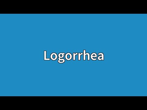 Logorrhea Meaning