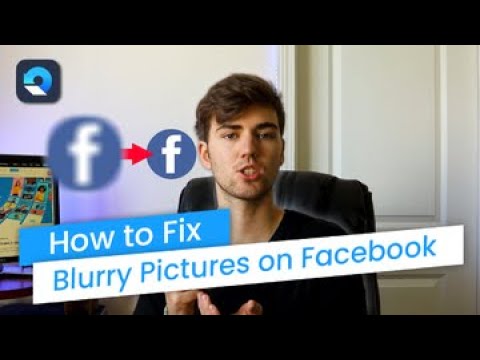 How to Fix Blurry Pictures on Facebook? [Solved Now! ]