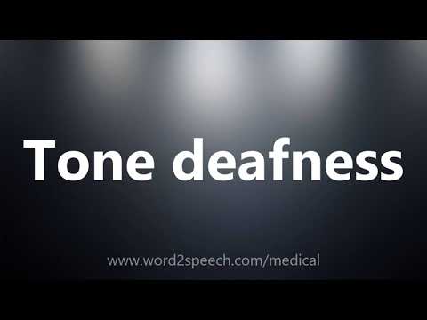 Tone deafness - Medical Definition and Pronunciation