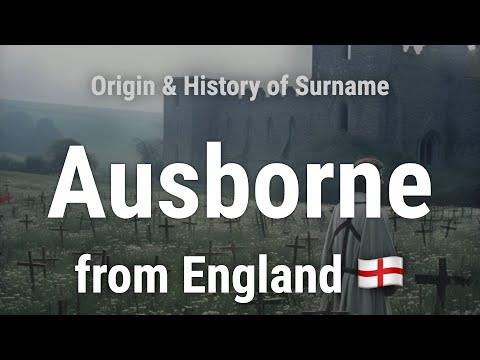 Ausborne from England 🏴 - Meaning, Origin, History & Migration Routes of Surname