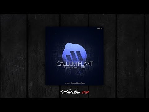 DT:Premiere | Callum Plant - Synonym [Ill Bomb Records]