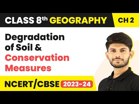 Degradation of Soil | Conservation Measures | Class 8 Geography