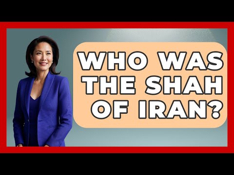 Who Was The Shah Of Iran? - Making Politics Simple