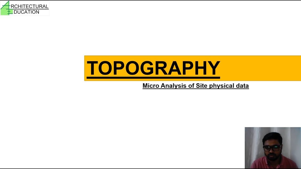 Topography   Micro Analysis   Physical Data   Architectural Education