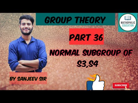 Normal subgroup of S3;S4 -- GROUP THEORY -- PART 36 -- IIT JAM -- CSIR NET Video Lecture ...