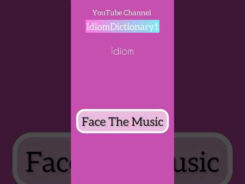 🎼” Face the music “ meaning | Let’s Learn English #IdiomDictionary #Idiom #IELTS