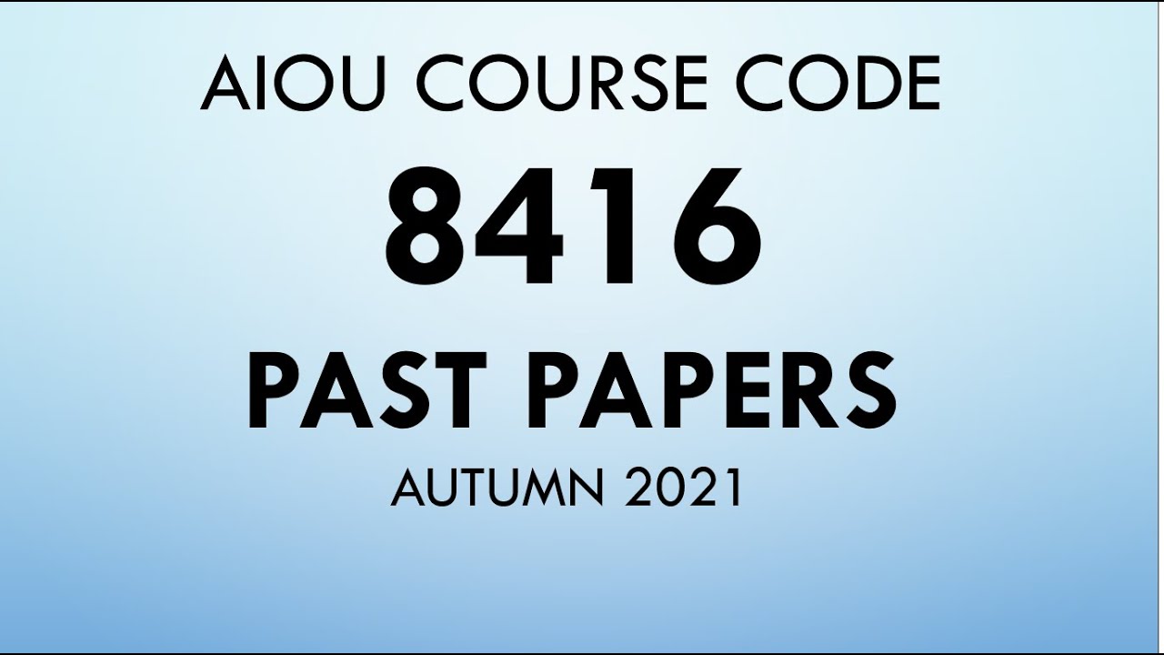 Aiou Course Code 8416 Past papers
