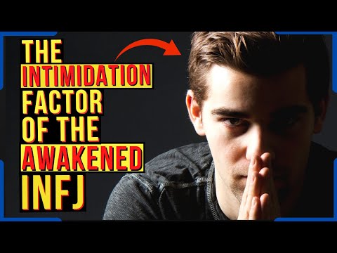 The UNCANNY Intimidation Level Of The Awakened INFJ