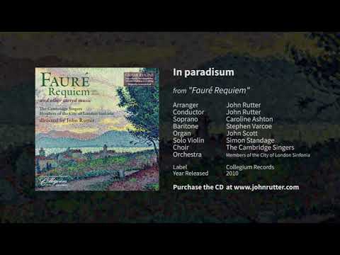 In paradisum (Fauré Requiem) - John Rutter, Cambridge Singers, City of London Sinfonia