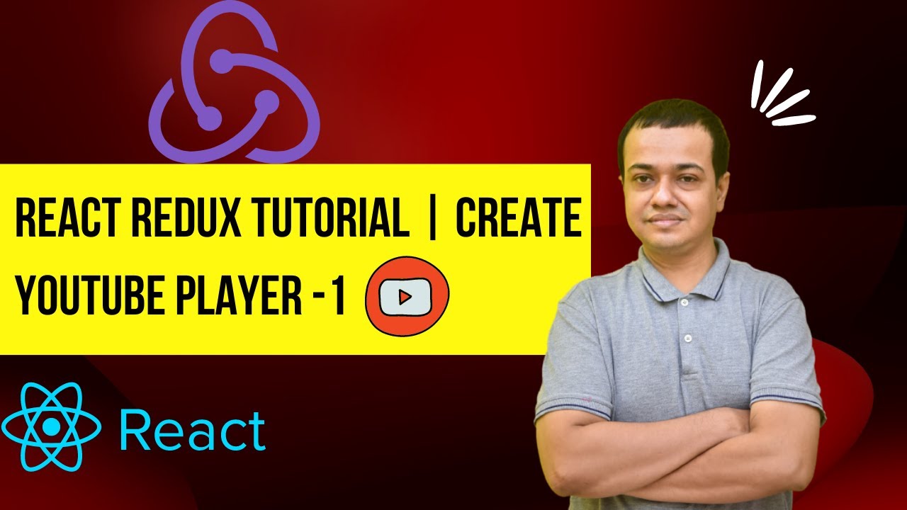 React Redux Tutorial | Create Youtube Player -1