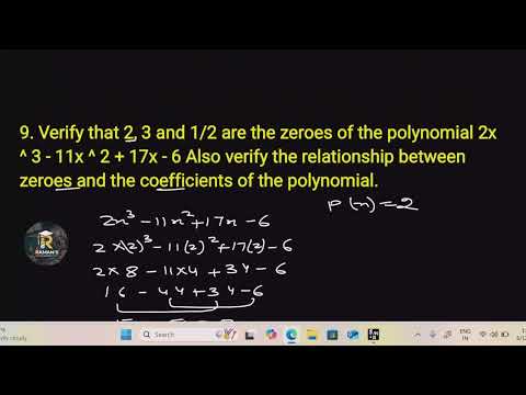 Verify that 2, 3 and 1/2 are the zeroes of the polynomial 2x ^ 3 - 11x ^ 2 + 17x - 6