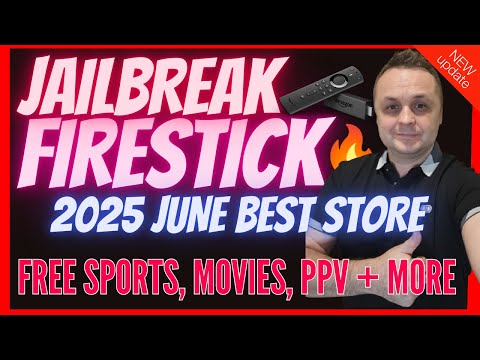 🔥JAILBREAK FIRESTICK JUNE 2025 - JAILBREAK FIRESTICK #1 APP STORE UNDER 10 MINUTES🔥
