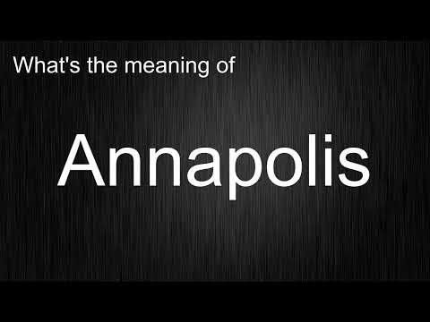 What's the meaning of "Annapolis", How to pronounce it?
