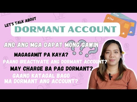 DORMANT ACCOUNT | May charge ba? Mga dapat mong malaman