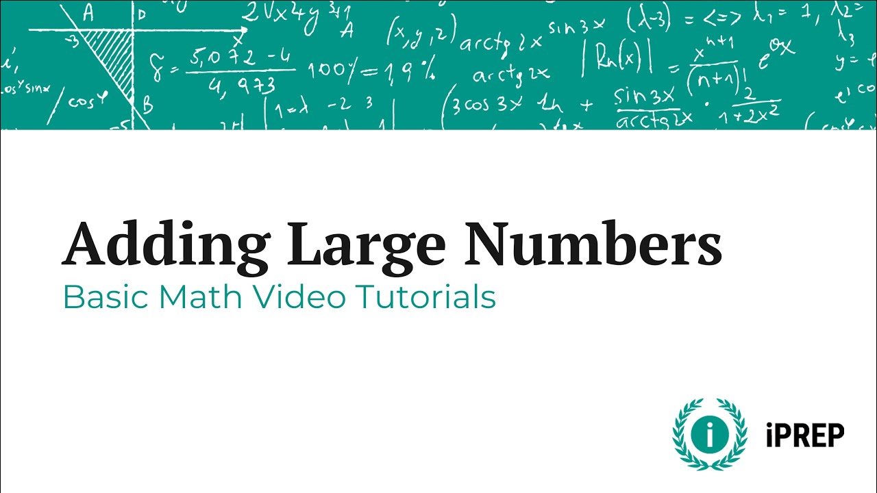 Adding Large Numbers – Tips and Tricks - iPREP's Basic Math Video Lessons